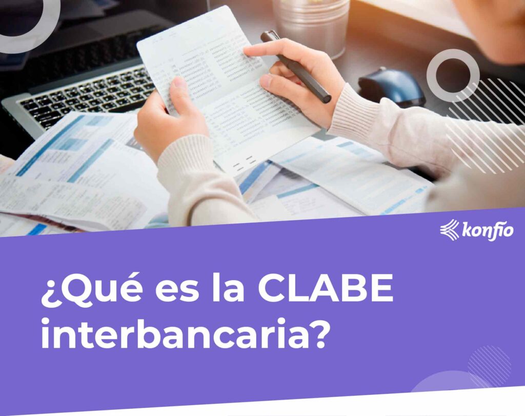¿Qué es la CLABE interbancaria? - Blog Konfío